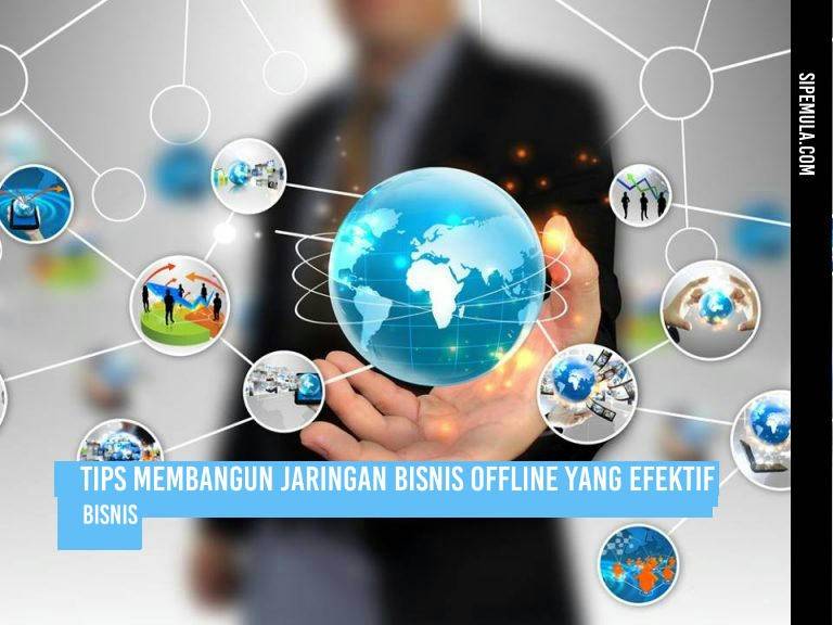 Tips Membangun Jaringan Bisnis Offline yang Efektif - SiPemula